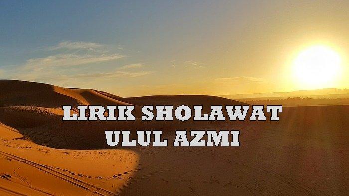 Lirik Sholawat Ulul Azmi, Doa Pembuka Pintu Rezeki, Lengkap Arab Latin ...