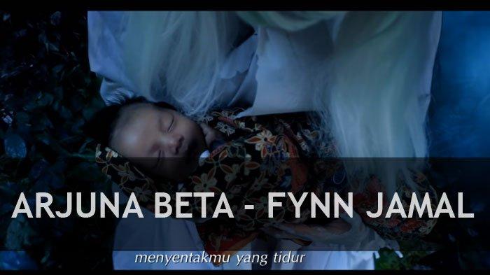 Lirik dan Arti Lagu Arjuna Beta Fynn Jamal Viral di Tiktok, TakKanku Biarkan Walau Ribut ...