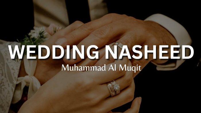 Lirik dan Arti Lagu Wedding Nasheed Muhammad Al Muqit, Lagu Arab Tentang Kebahagiaan Menikah ...