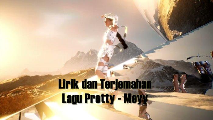 Lirik dan Terjemahan Lagu Pretty dari Meyy yang Viral di TikTok ...