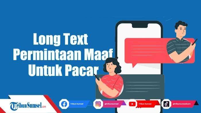10 Contoh Long Text Permintaan Maaf Terbaik Kepada Pacar, Menyentuh dan Tulus - Tribunsumsel.com