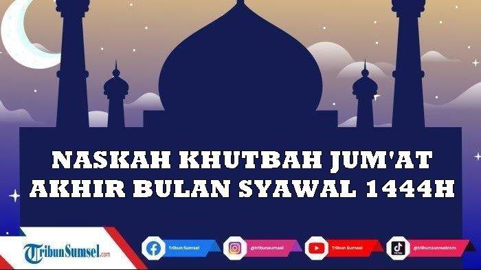 Materi Khutbah Jum'at Singkat Akhir Bulan Syawal, Menyentuh Hati dan ... Materi Khutbah Jum'at Singkat Akhir Bulan Syawal, Menyentuh Hati dan ...