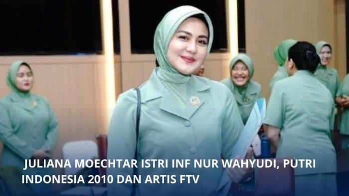 Sosok Juliana Moechtar Istri Inf Nur Wahyudi Komandan Upacara HUT ke 79 RI di IKN, Artis FTV ...