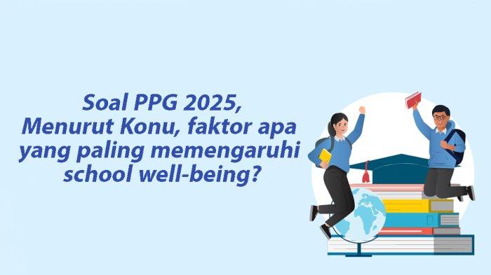Menurut Konu, Faktor apa yang Paling Memengaruhi School Well-Being? Kunci Jawaban PPG 2025 ...