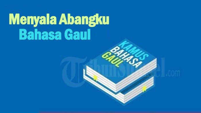 Menyala Abangku dalam Bahasa Gaul Artinya Apa? Ini Maksud dan Asal ...