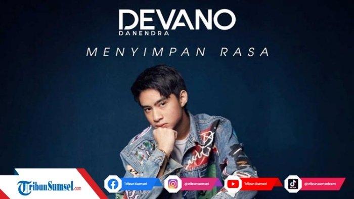 Lirik Lagu Menyimpan Rasa Dinyanyikan Devano Danendra, Anak Iis Dahlia ...
