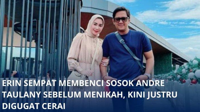 Dulu Dibenci Erin Sebelum Nikah, Kini Andre Taulany Diam-diam Gugat Cerai Istri, Beda Usia 11 ...
