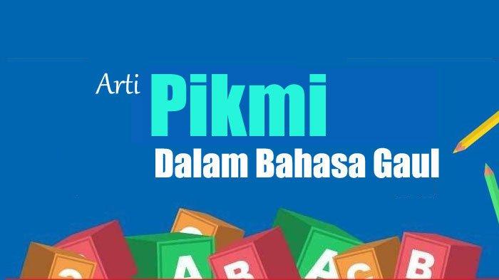 Pikmi/Pick Me dalam Bahasa Gaul Artinya Apa? Istilah Populer di TikTok ...