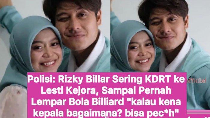 Polisi Ungkap Rizky Billar Pernah Lempar Bola Biliar ke Lesti Kejora: Kalau Kena Kepala Bisa ...