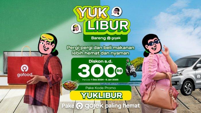 Gojek Luncurkan Program Yuk Libur, Solusi Liburan Hemat dan Nyaman, Diskon Hingga Rp 300 Ribu ...
