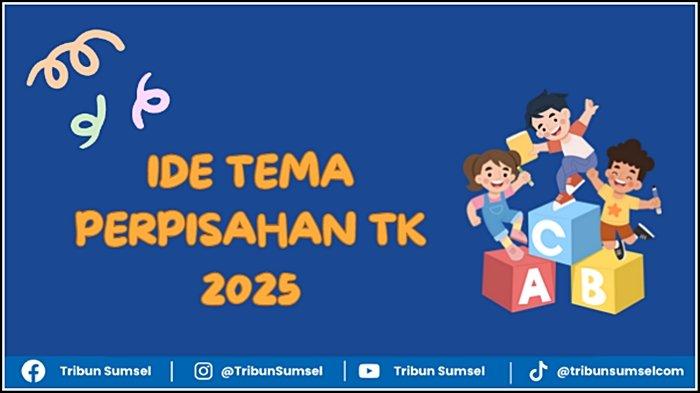 25 Rekomendasi Ide Tema Perpisahan TK 2025, Unik dan Kreatif, Momen ...