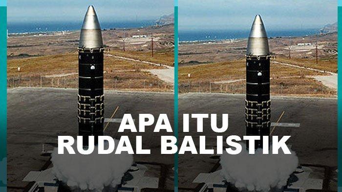 Apa Itu Rudal Balistik? Korea Utara Tembak Rudal Balistik Ke Willayah ...