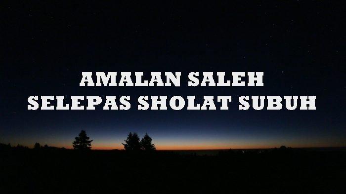 Amalan Setelah Sholat Subuh Sesuai Sunnah Rasulallah SAW, Bermanfaat ...