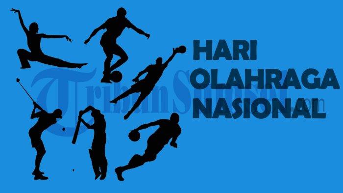 Sejarah Hari Olahraga Nasional/HAORNAS yang Diperingati Setiap 9 ...