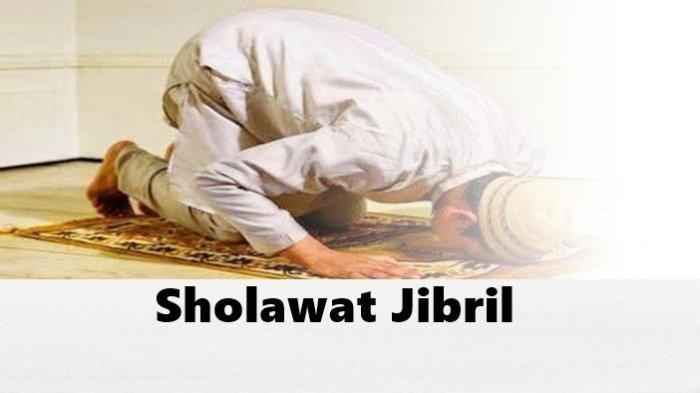 Sholawat Jibril Arab Latin dan Artinya Beserta Keutamaannya, Shalallaahu Ala Muhammad ...