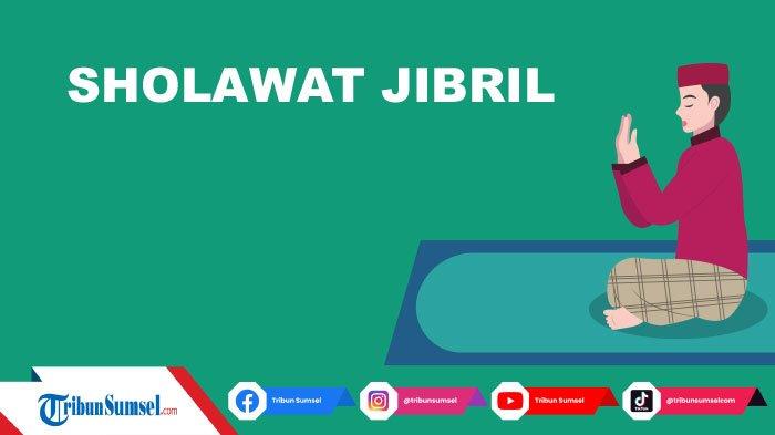 Bacaan Sholawat Jibril Pendek Beserta Doa Pelengkapnya, Tulisan Arab Latin dan Terjemahan ...