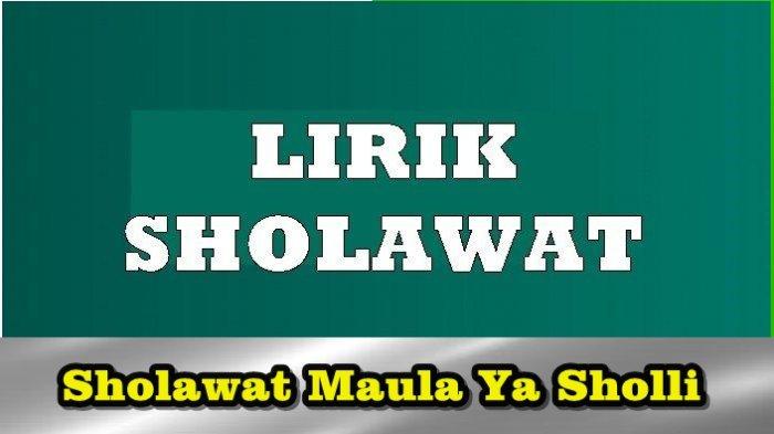 Lirik Sholawat Maula Ya Sholli Wa Sallim Daiman Abada, Lengkap Terjemahan Bahasa Indonesia ...