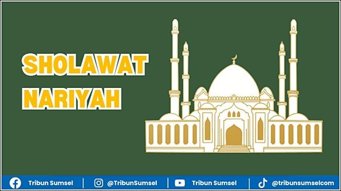 Sholawat Nariyah Arab dan Latin, Lengkap Terjemahan, Ditulis Ulama Asal ...