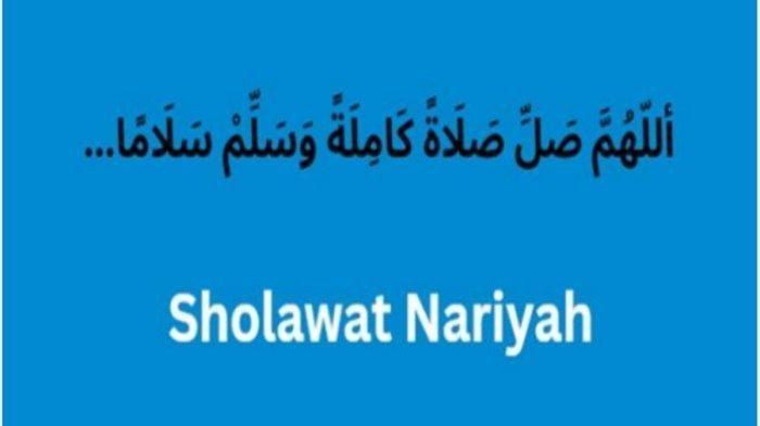 Bacaan Sholawat Nariyah yang Pendek, Arab Latin dan Terjemahan ...