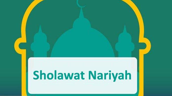 Sholawat Nariyah Lengkap Tulisan Latin dan Terjemahannya, Mudah Dibaca ...