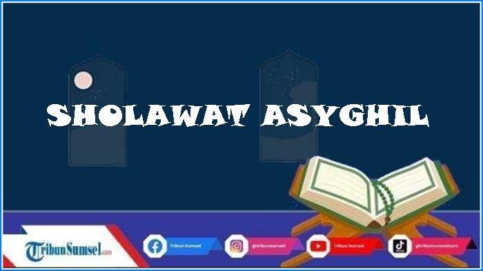 Sholawat Asyghil Lirik Arab Latin Beserta Artinya, Berisi Doa Minta Selamatkan dari Orang Zalim ...