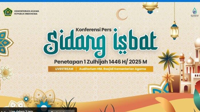 Hasil Sidang Isbat 1 Dzulhijah 1446 H, Pemerintah Tetapkan Hari Raya ...