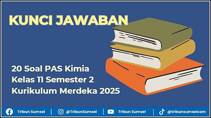 20 Soal PAS Kimia Kelas 11 Semester 2 Kurikulum Merdeka dan Kunci ...