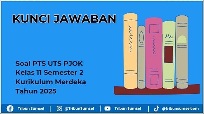30 Contoh Soal PTS UTS PJOK Kelas 11 Semester 2 Kurikulum Merdeka Tahun 2025 dan Kunci Jawaban ...