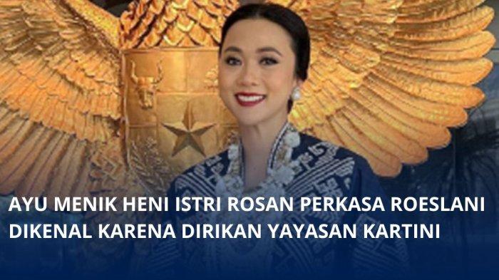 Sosok Ayu Menik Heni Istri Rosan Perkasa Roeslani Menteri Investasi, Pendiri Yayasan dan ...