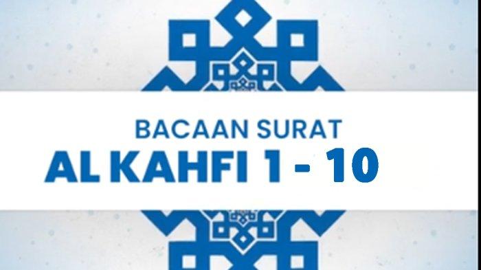 Surat Al Kahfi Ayat 1-10 Lengkap Arab, Latin dan Arti beserta Keutamaan Membacanya ...