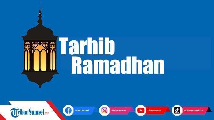 Tarhib Ramadhan Adalah Apa? Istilah Populer Menjelang Bulan Puasa, Ini ...