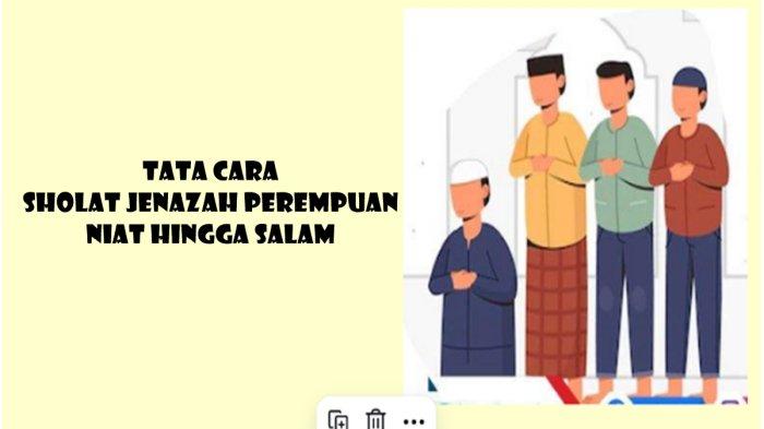 Tata Cara Sholat Jenazah Perempuan Niat Hingga Salam, Lengkap Bacaan ...