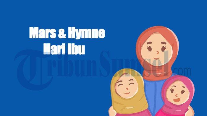 Teks Hymne dan Mars Hari Ibu Nasional Lengkap, untuk Dinyanyikan pada ...