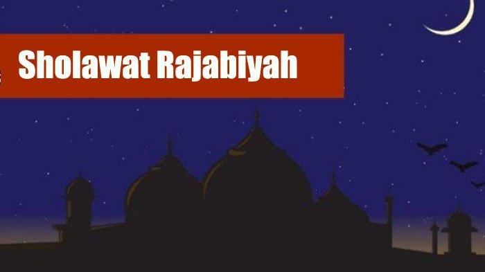 Teks Sholawat Rajabiyah Lengkap Tulisan Arab dan Latin, Mudah Dibaca ...