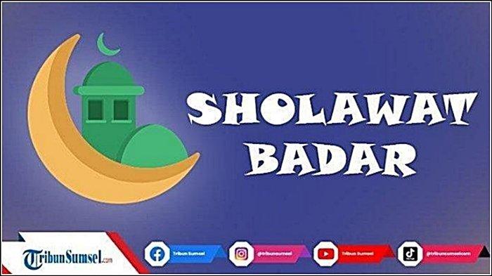Teks Sholawat Badar Bahasa Indonesia, Beserta Tulisan Arab dan Artinya ...