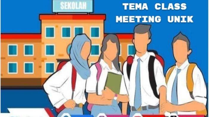 30 Tema Class Meeting Unik, Bahasa Indonesia dan Bahasa Inggris ...
