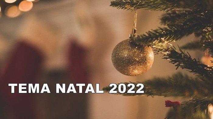 Tema dan Pesan Hari Natal 25 Desember 2022, Resmi dari PGI dan KWI ...