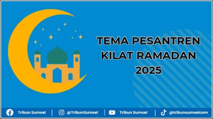 24 Tema Pesantren Kilat Ramadhan 2025 Untuk SD, SMP Hingga SMA, Menarik ...