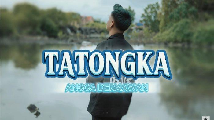 Terjemahan Lirik Lagu Tatongka - Angga Dermawan, Lengkap - Tribunsumsel.com