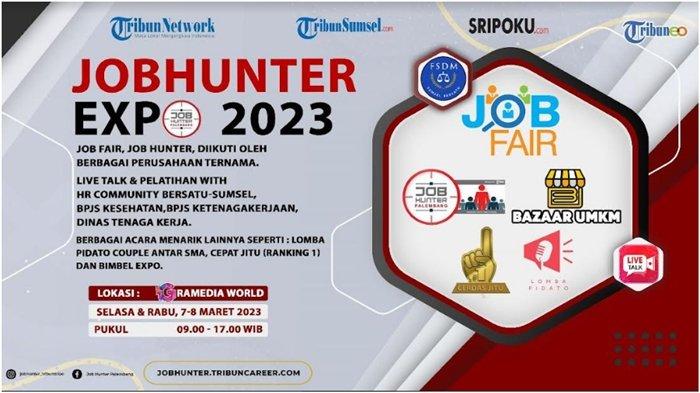 Job Hunter Expo 2023 Tribun-Sripo, Hadirkan Info Loker dan Ragam Kegiatan, Catat Tanggalnya ...