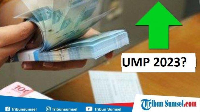 Daftar Besaran UMP Sumsel dan UMK Palembang 2018- 2022, Kapan Penetapan UMP Sumsel 2023 ...