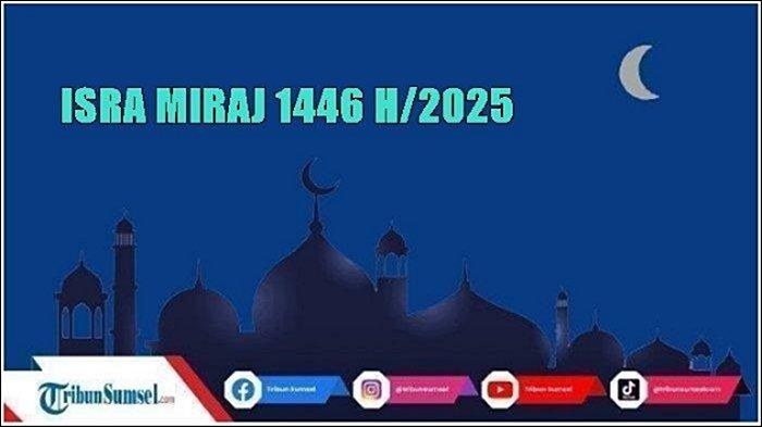 15 Ucapan Isra Miraj 1446 H/2025 Bahasa Arab dan Artinya, Penuh Doa dan Harapan Terbaik ...
