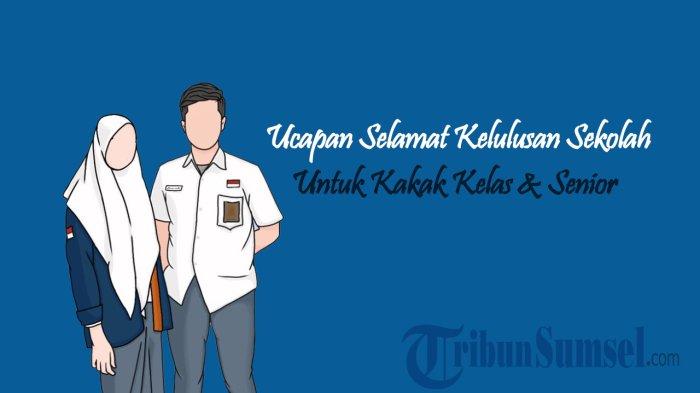 20 Ucapan Kelulusan Sekolah untuk Senior dan Kakak Kelas yang ...