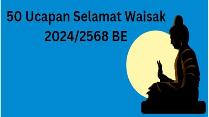 50 Ucapan Selamat Waisak 2024/2568 BE, Singkat Penuh Makna, Cocok ...