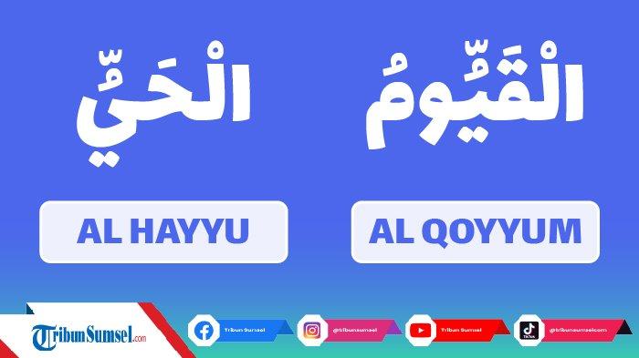 Arti Al-Hayyu Al-Qayyum, Nama Indah Asmaul Husna dan Keutamaan Doa Ya Hayyu Ya Qoyyum Pagi ...