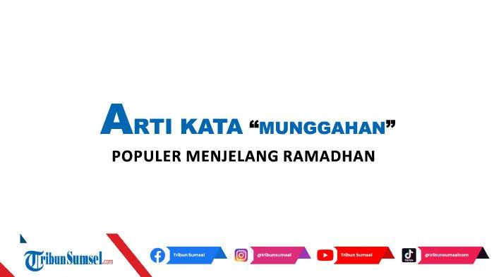 Apa Itu Munggahan? Tradisi Populer yang Dilakukan Menjelang Bulan ...