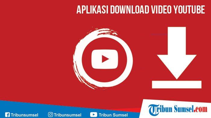 3 Aplikasi Download Video Youtube Terbaik dan Terbaru, Mudah Digunakan ...
