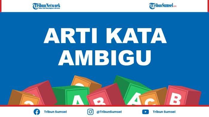 Arti Ambigu Kosa Kata Bahasa Gaul Populer di Media Sosial, Ini ...