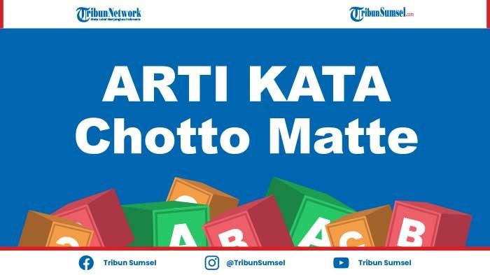Arti Chotto Matte yang Sering Disebut dalam Manga dan Anime, Berikut ...