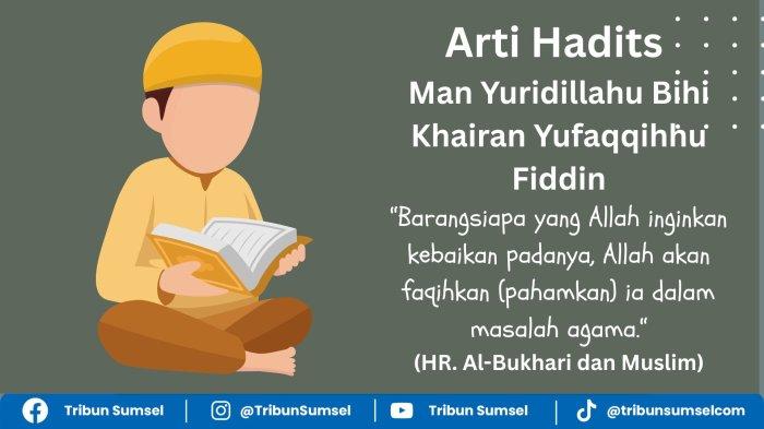 Arti Hadits Man Yuridillahu Bihi Khairan Yufaqqihhu Fiddin, Cara Meraih ...